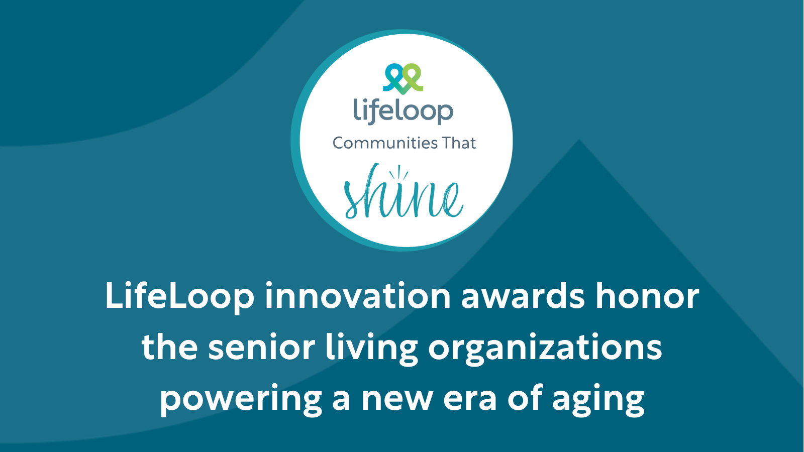 LifeLoop innovation awards honor the senior living organizations ...