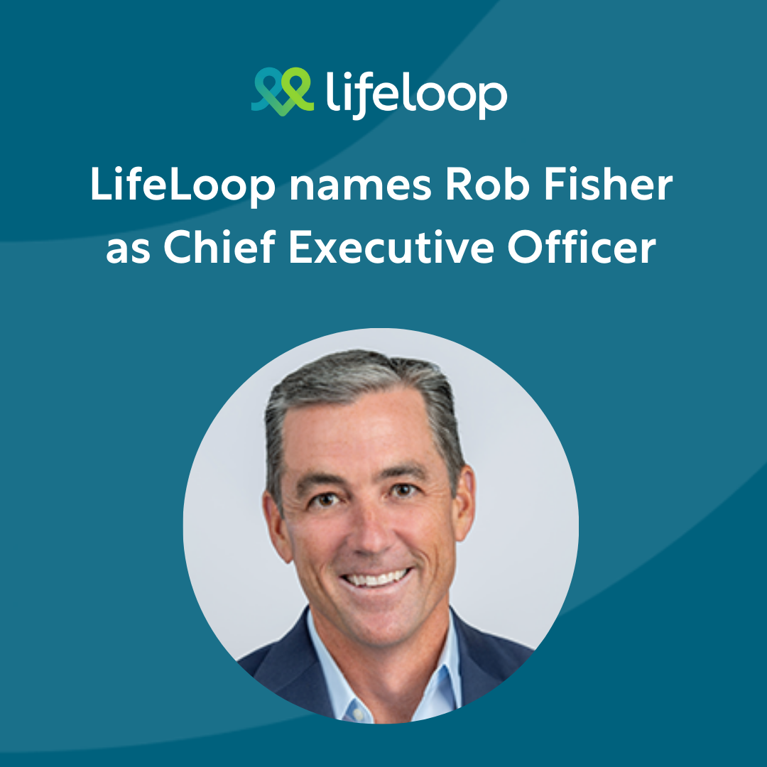 LifeLoop Names Rob Fisher as Chief Executive Officer