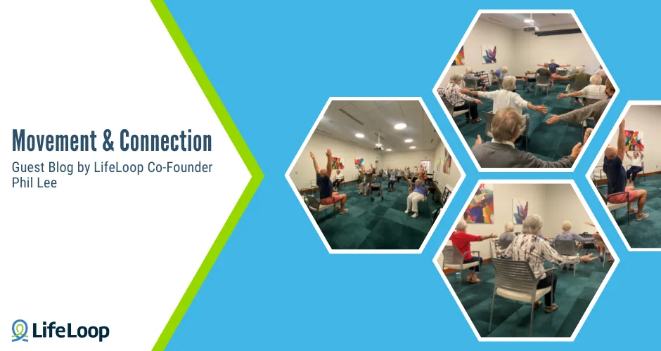 Movement & Connection - A guest blog by LifeLoop Co-Founder Phil Lee